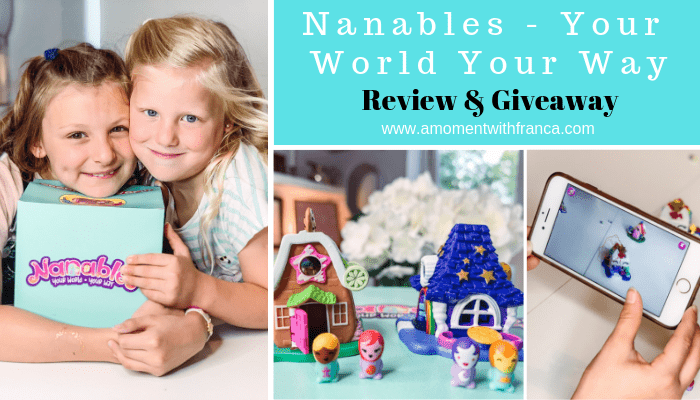 Nanables - Your World Your Way Review • A Moment With Franca