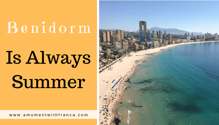 Benidorm Is Always Summer • A Moment With Franca
