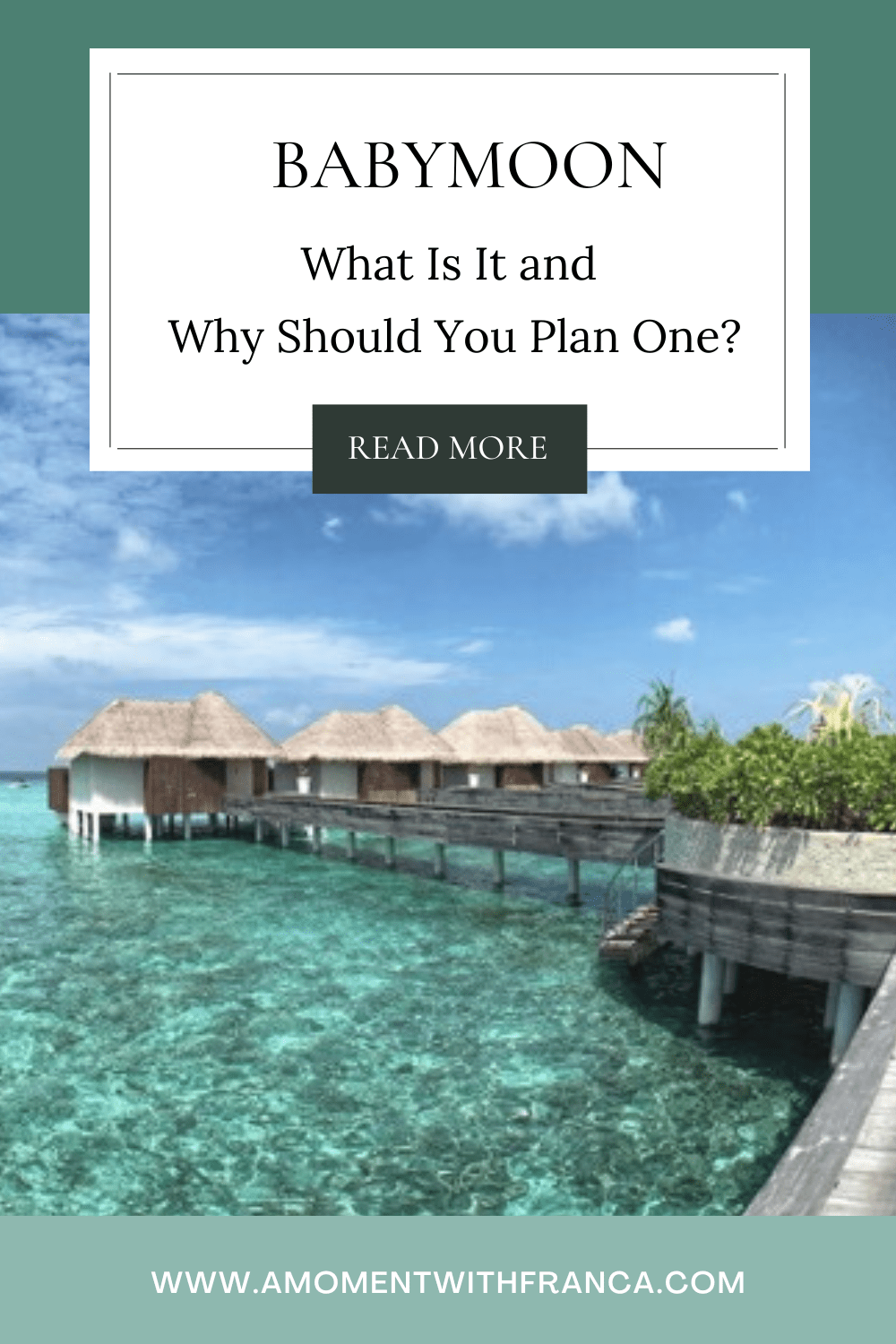 Babymoon: What Is It and Why Should You Plan One? • A Moment With Franca