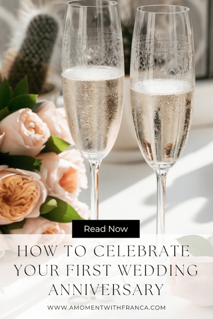 How to Celebrate Your First Wedding Anniversary • A Moment With Franca