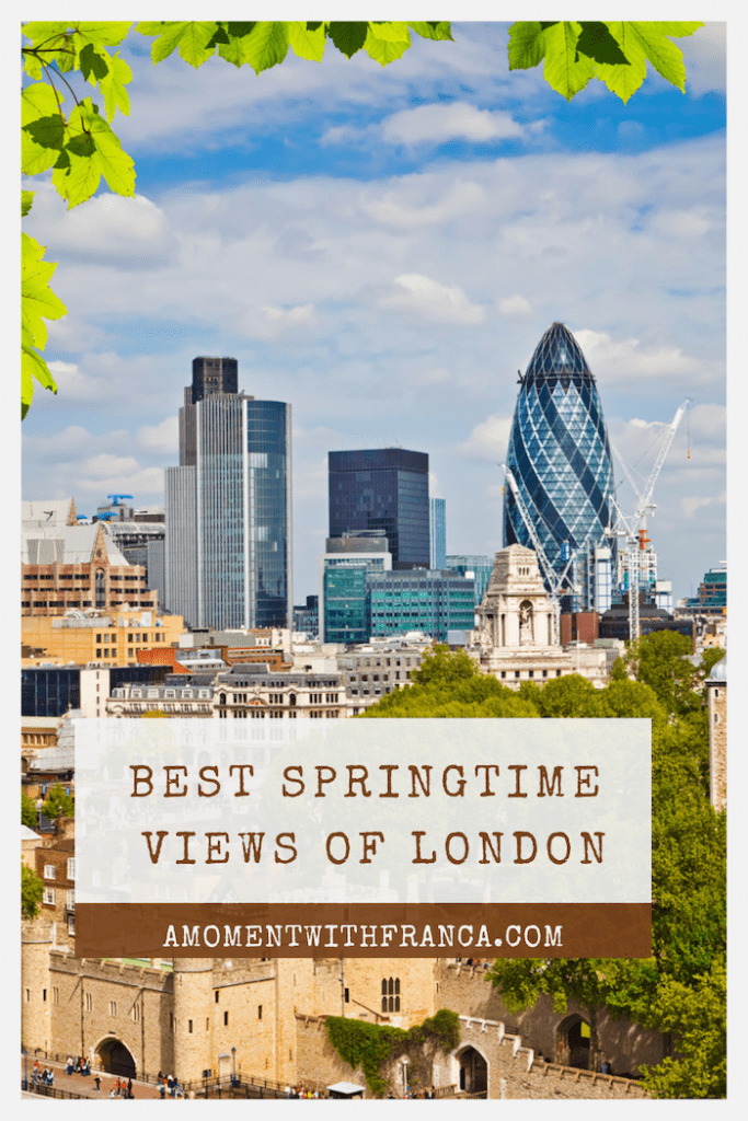 Best Springtime Views of London • A Moment With Franca