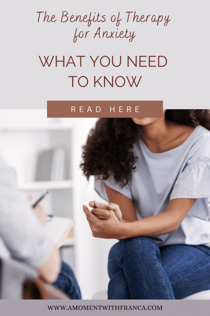 The Benefits of Therapy for Anxiety: What You Need to Know • A Moment ...