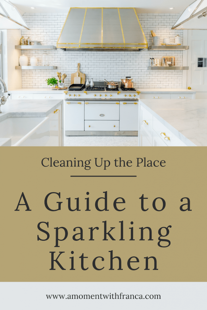 Cleaning Up the Place - A Guide to a Sparkling Kitchen • A Moment With ...